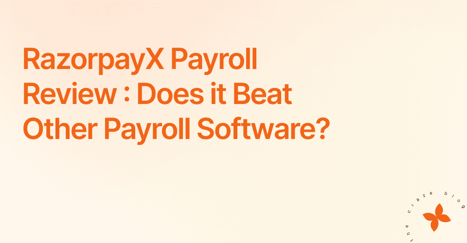 RazorpayX Payroll Review 2025: Does it Beat Other Payroll Software?