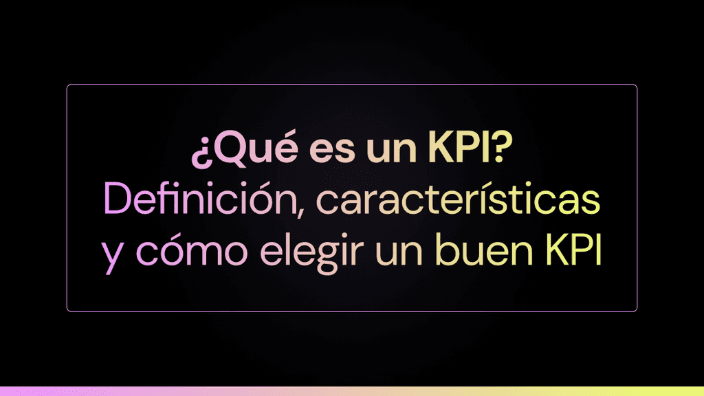 Qué es un KPI y cómo elegir el mejor | Coderhouse
