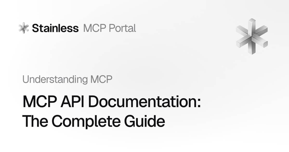 MCP API Documentation: The Complete Guide - Stainless MCP Portal