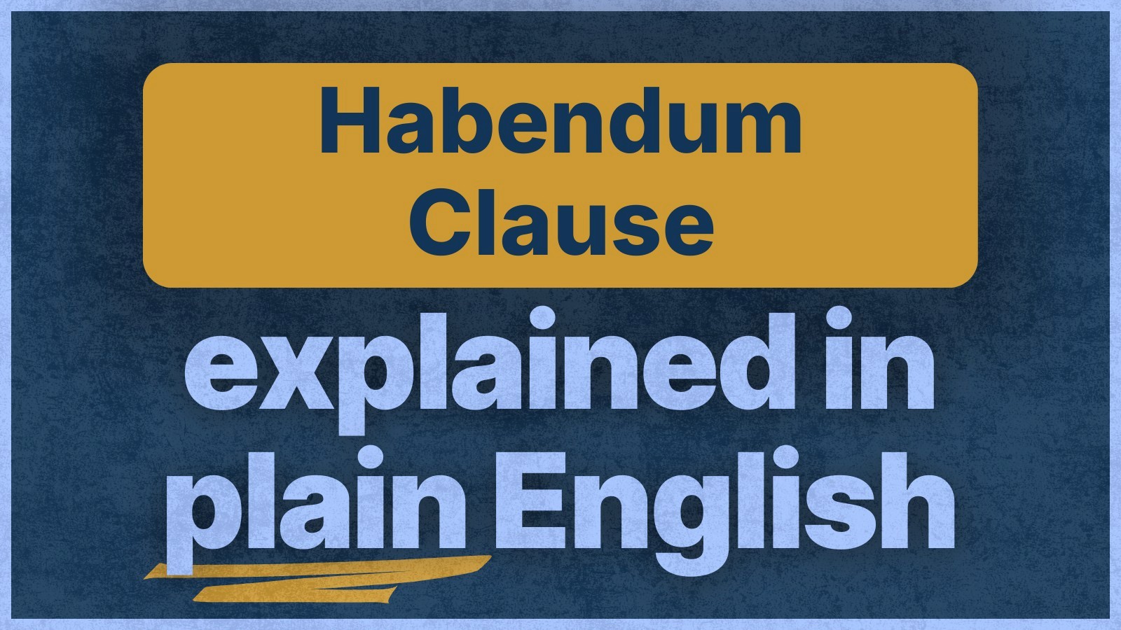 Habendum Clause: The "To Have and To Hold" Deed Section