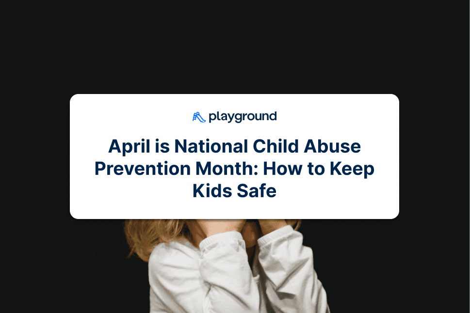April is National Child Abuse Prevention Month: How to Keep Kids Safe