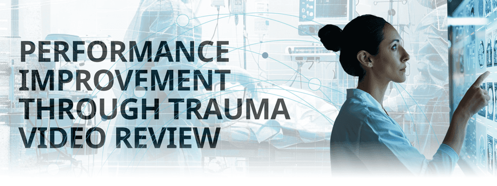 Enhancing Performance Improvement through Trauma Video Review - SST