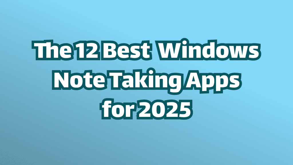Best Note-Taking Apps for Windows in 2026