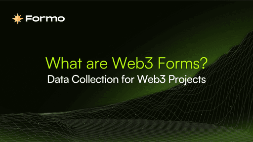 What are Web3 Forms? A new way to collect onchain data | Formo Blog
