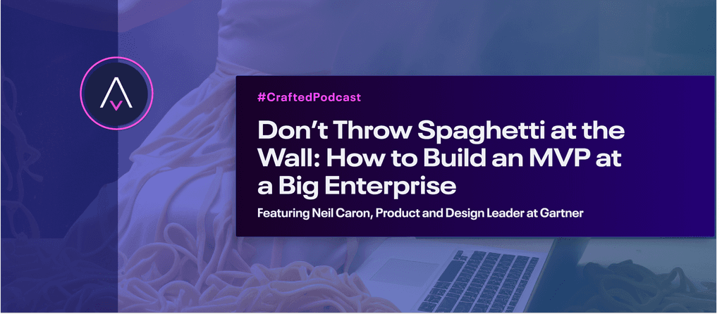 Don’t Throw Spaghetti at the Wall: How to Build an MVP at a Big ...