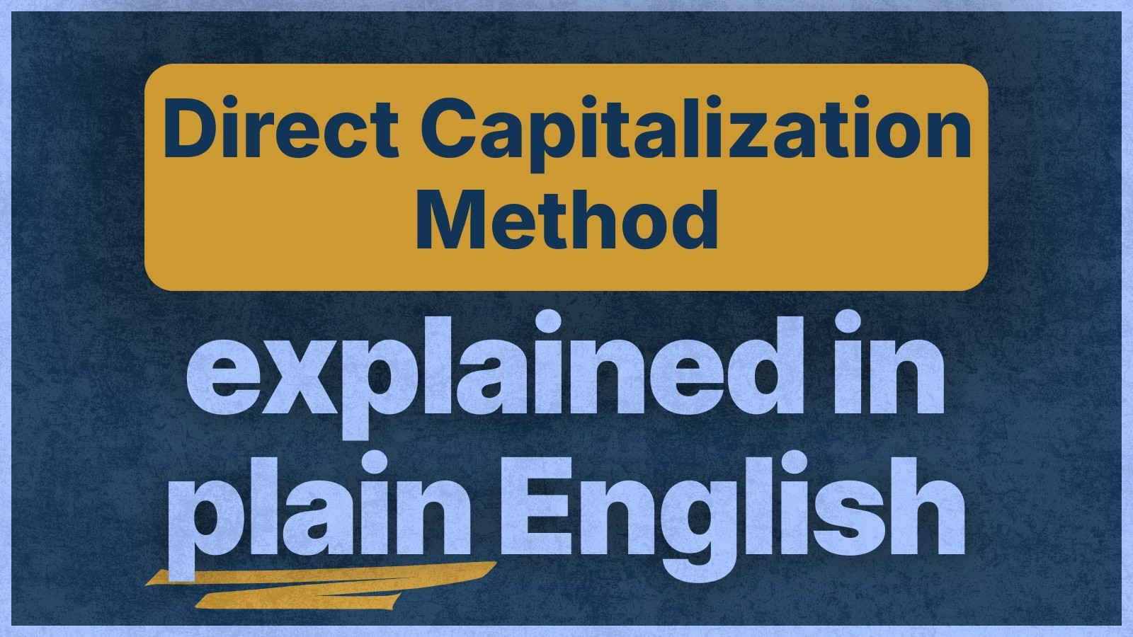 Direct Capitalization Method: Real Estate Valuation Made Simple