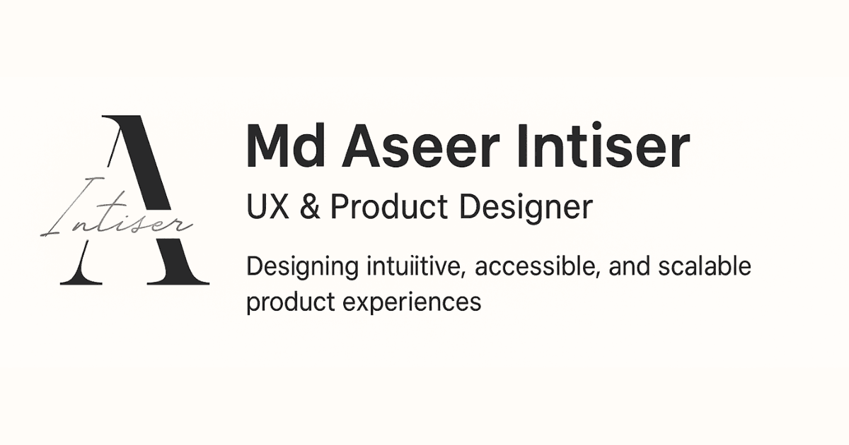 Md Aseer Intiser – UX & Product Designer