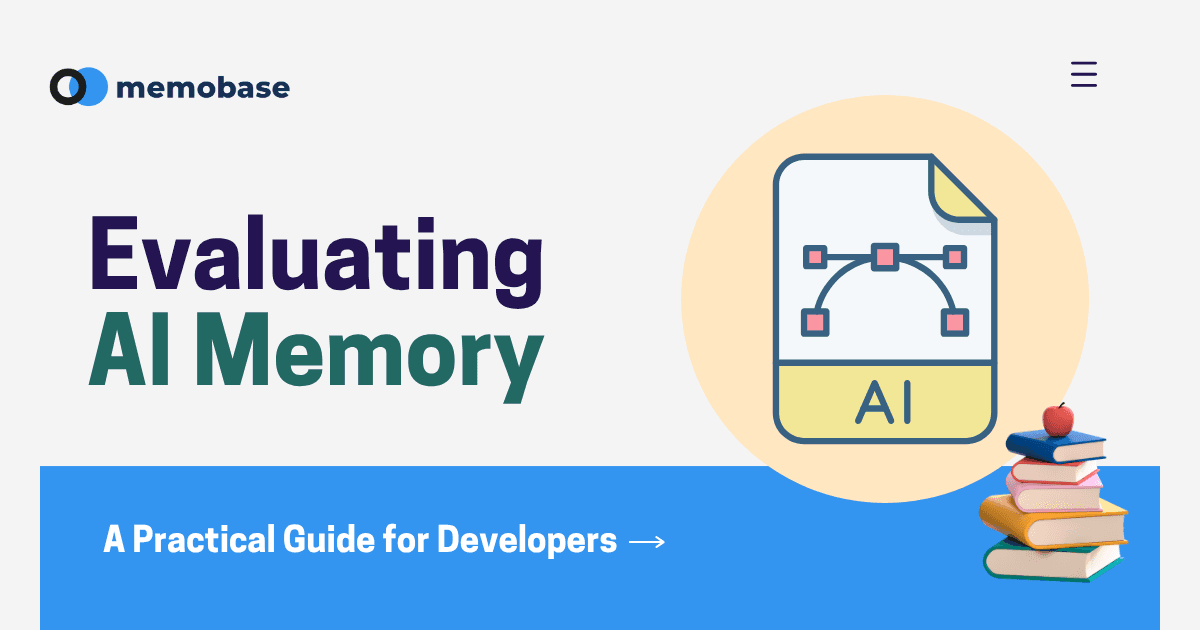 Evaluating AI Memory: A Practical Guide for Developers - Memobase
