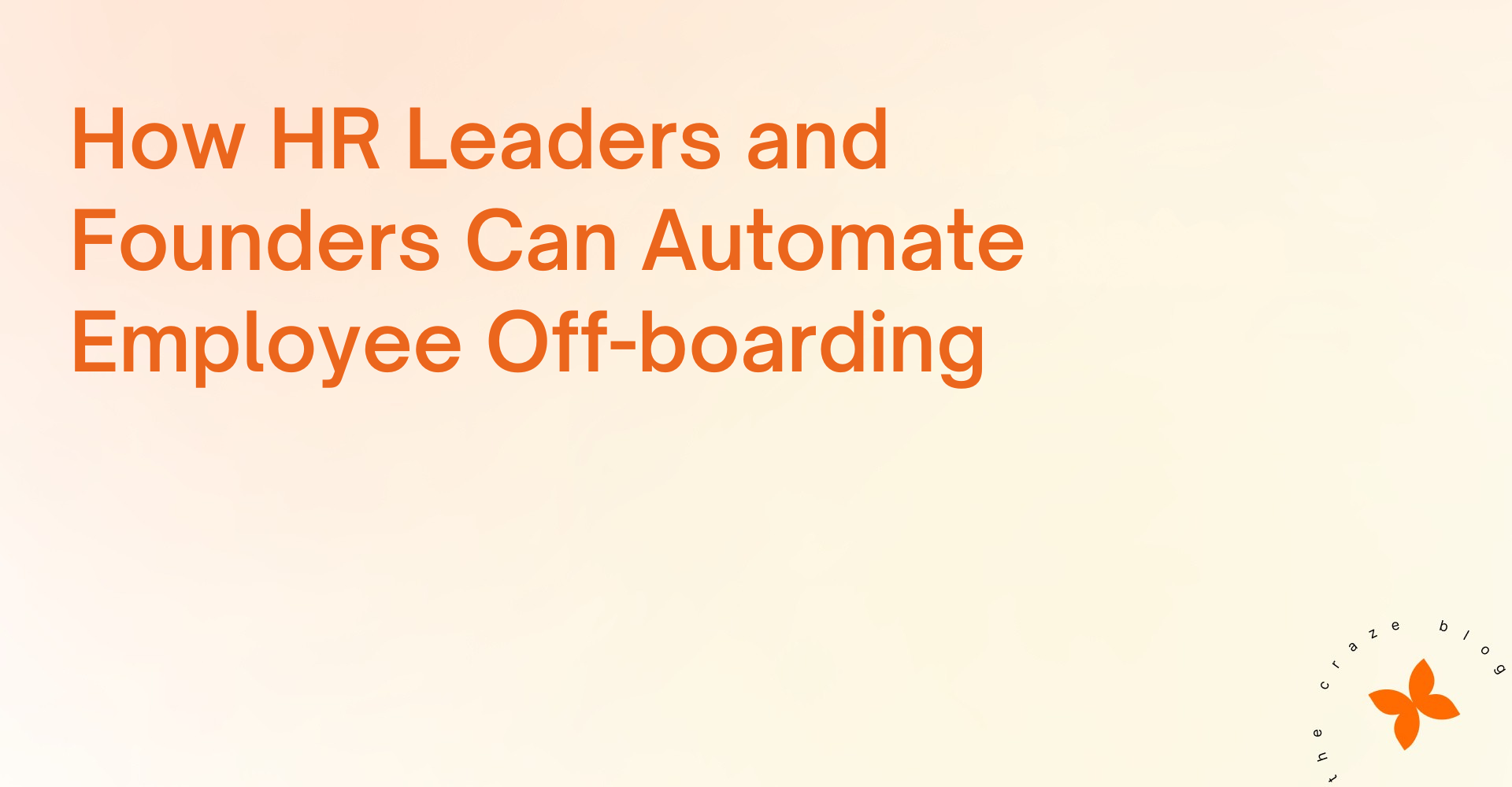 How to Automate Employee Off-boarding: HR Playbook