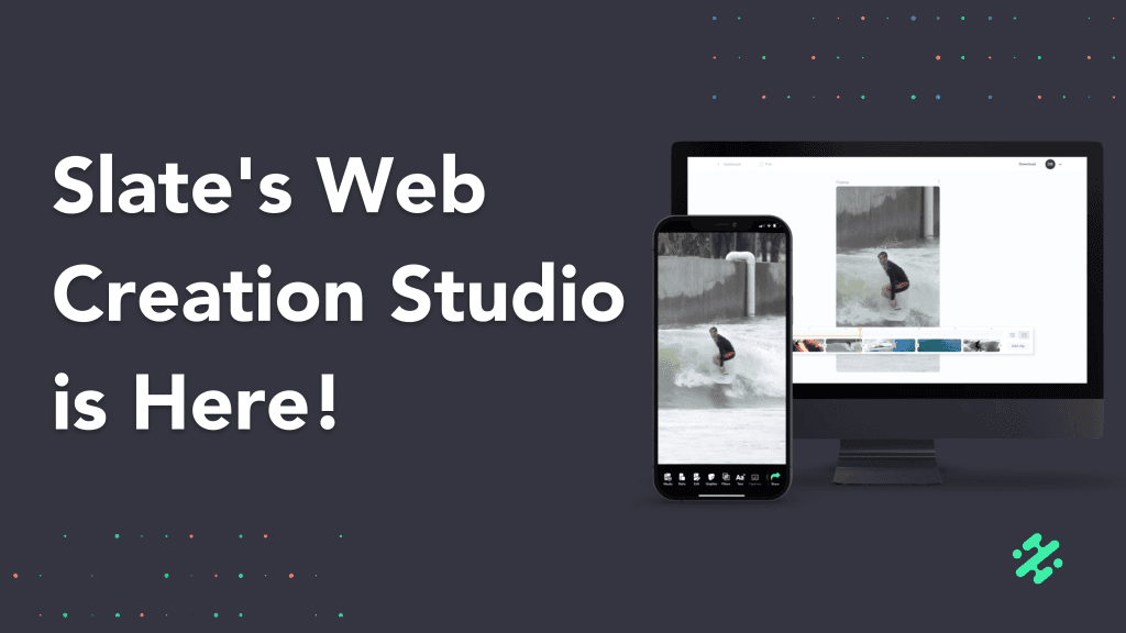 Slate's New Web Creation Studio is Here! – Slate