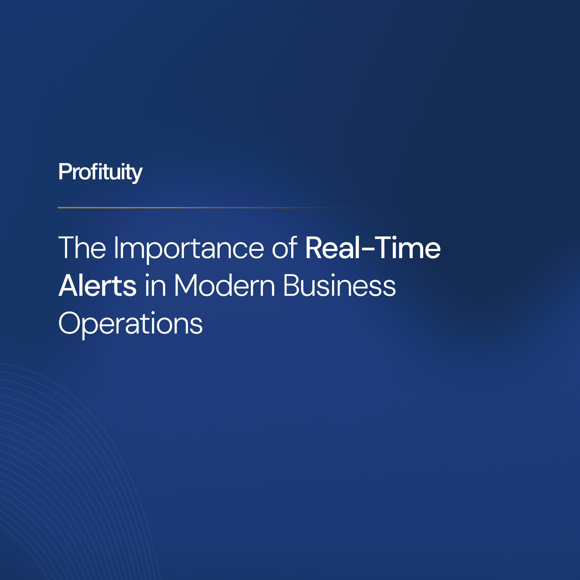 The Importance of Real-Time Alerts in Modern Business Operations