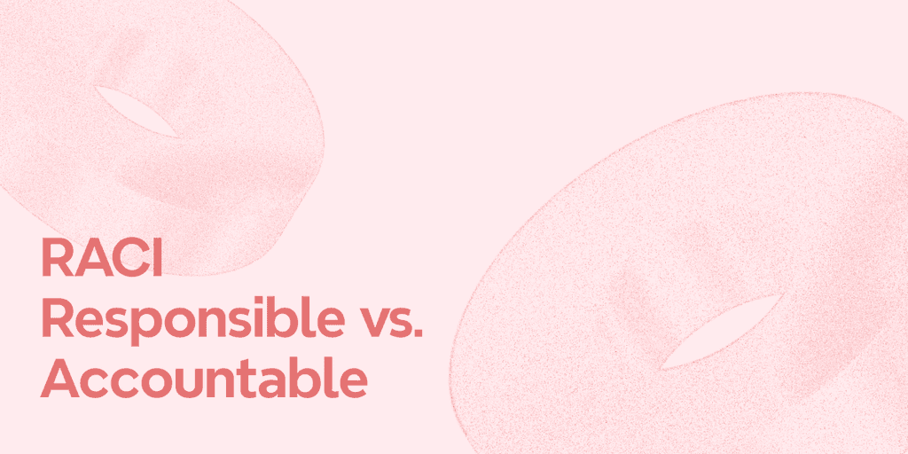 RACI Chart Analysis: Responsible vs. Accountable