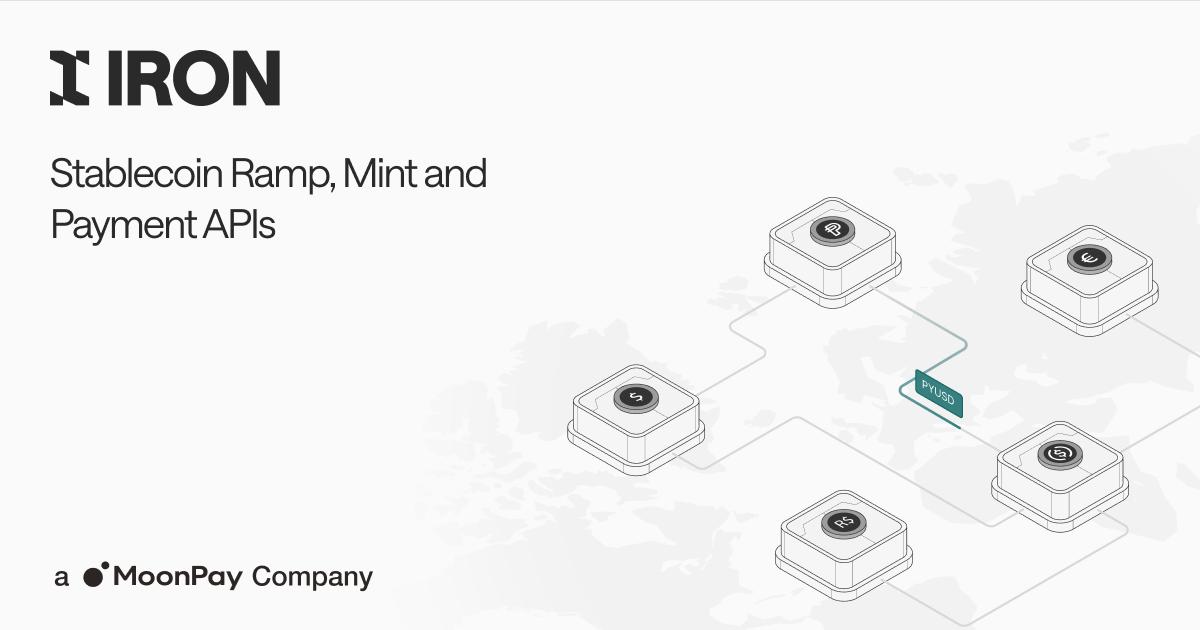 Iron (by MoonPay) - Stablecoin Ramp, Mint & Payment APIs