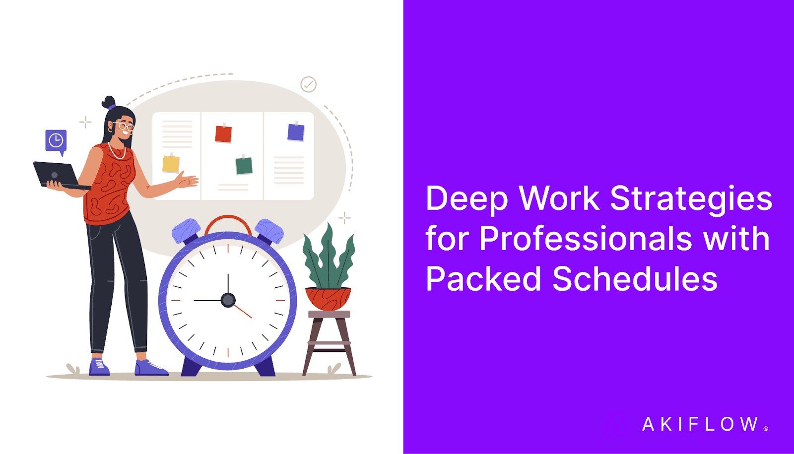 Deep Work Strategies for Professionals with Packed Schedules - Akiflow