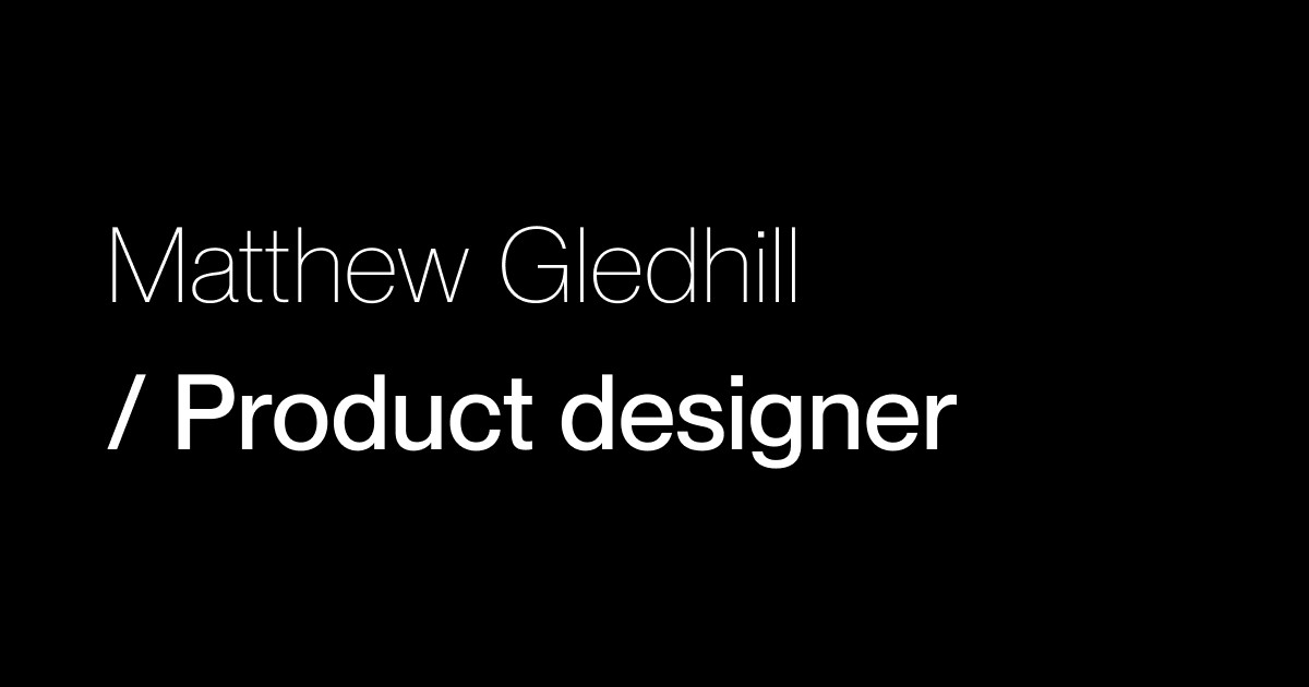 Matthew Gledhill | Portfolio