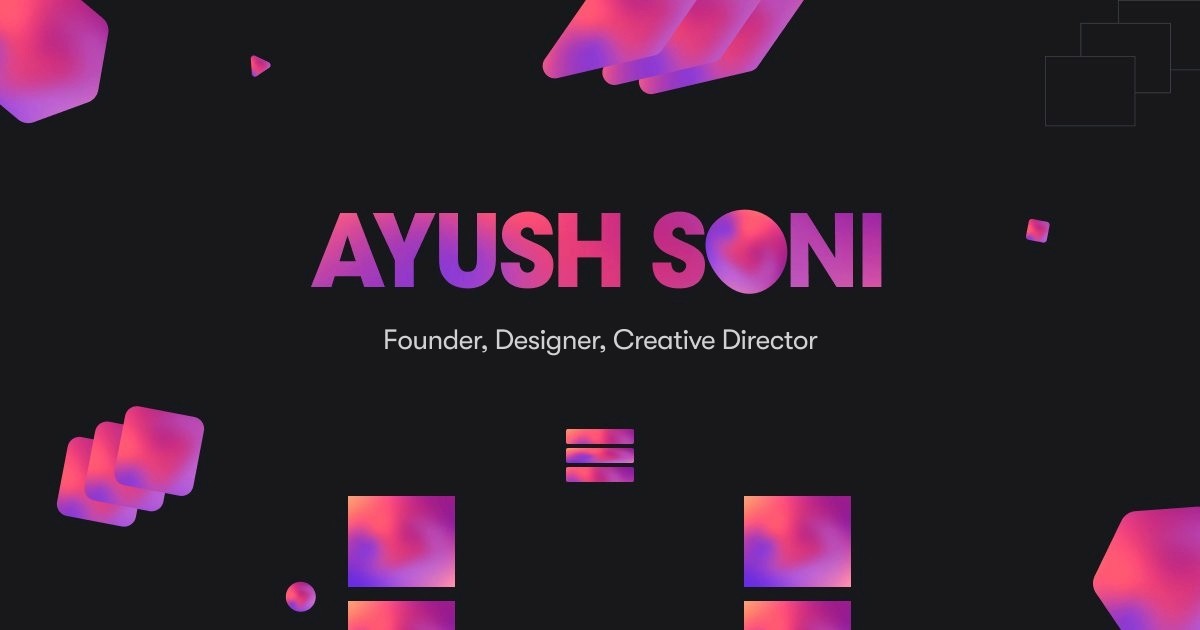 Ayush Soni | Independent Designer, Founder, Creative Director