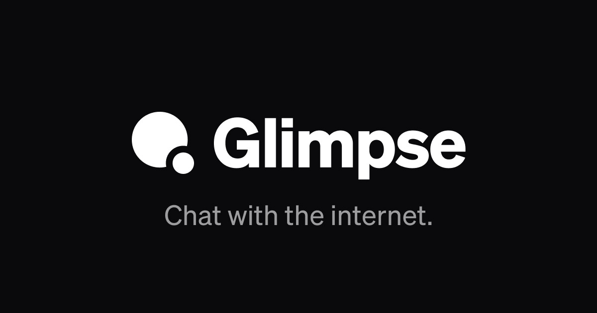 Glimpse — Chat with the internet — Browse the web with AI