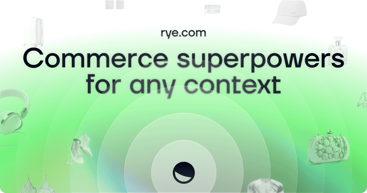 Rye - Commerce superpowers for any context