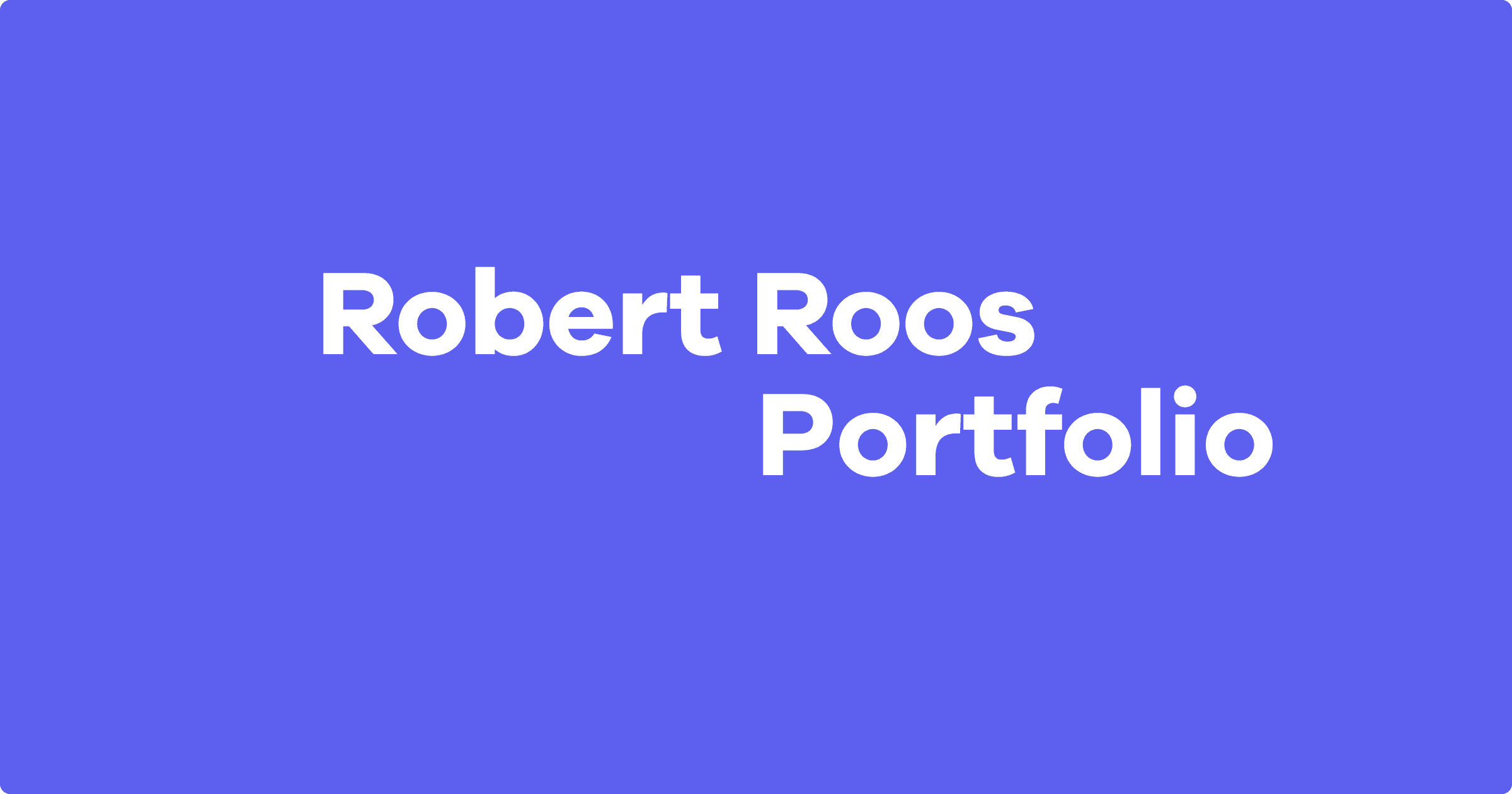 Robert Roos Portfolio